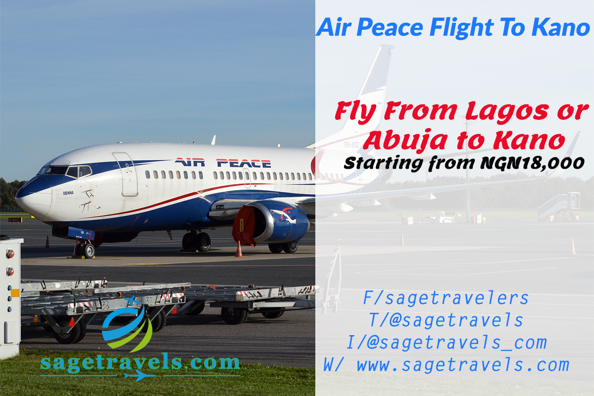 Cheap Air Peace Flight To Kano: Flight Schedule And Price – Sagetravels